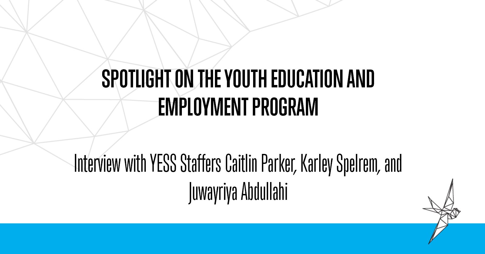Spotlight on the Youth Education and Employment Program - YESS